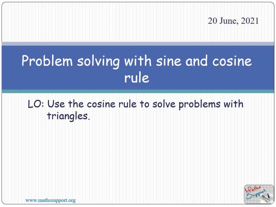 Maths IGCSE E8.51 Problem solving: sine rule and cosine rule