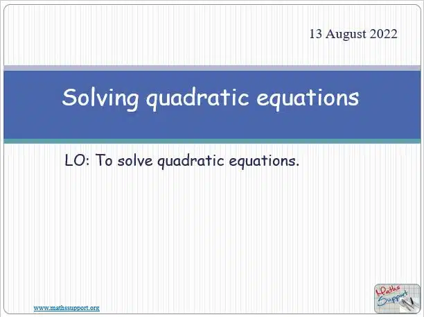 Maths IGCSE E2.10.0 Solving quadratic equations Maths IGCSE E2.10.0 Solving quadratic equations