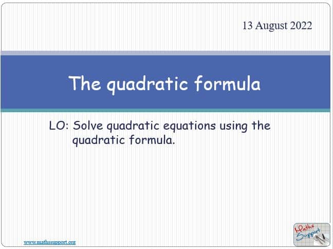 Maths IGCSE E2.10.1 The quadratic formula Maths IGCSE E2.10.1 The quadratic formula