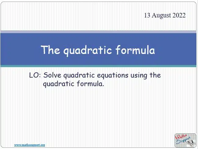 Maths IGCSE E2.10.1 The quadratic formula Maths IGCSE E2.10.1 The quadratic formula