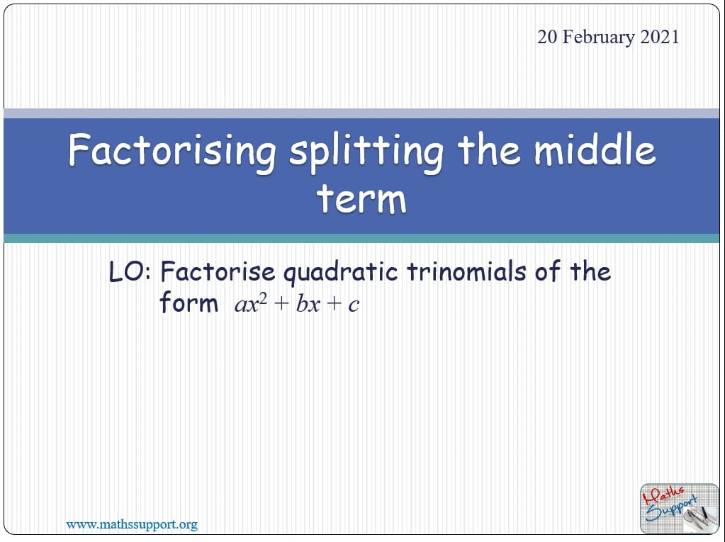 Maths IGCSE E2.85 Factorising splitting the middle term Maths IGCSE E2.85 Factorising splitting the middle term