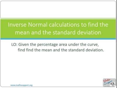 Maths IBAA – 4.122 Inverse normal calculations to find the mean and sd