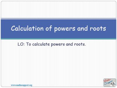 Maths IGCSE E1.04.0 Calculation of powers and roots