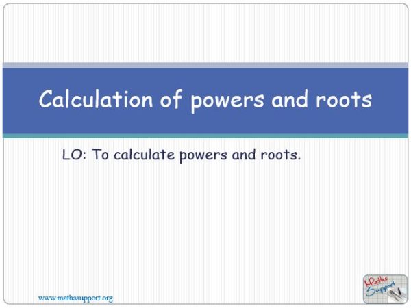 Maths IGCSE E1.04.0 Calculation of powers and roots