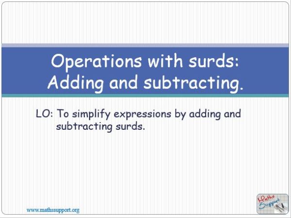 Maths IGCSE E1.10.2 Adding and subtracting surds