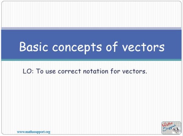 Maths IGCSE E6.10 Vectors, basic concepts